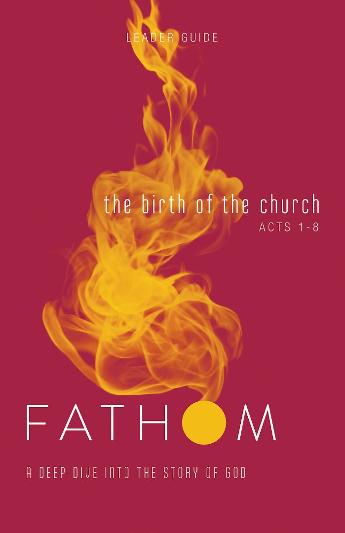 Fathom Bible Studies: The Birth of the Church Leader Guide – Re-vived