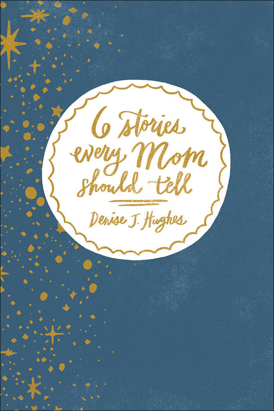 6 Stories Every Mom Should Tell – Re-vived