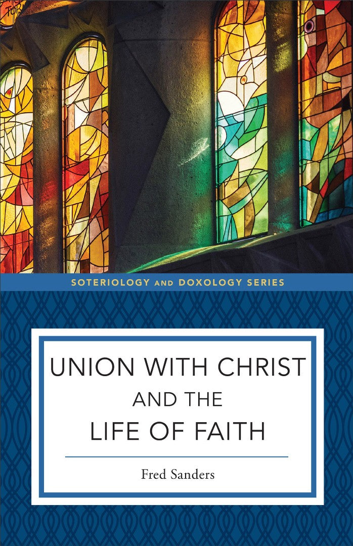 Union With Christ And The Life Of Faith | Re-vived