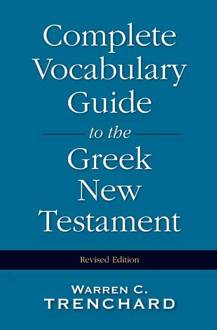 Complete Vocabulary Guide To The Greek New Testament – Re-vived