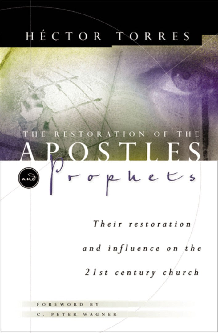 The Restoration of Apostles and Prophets – Re-vived