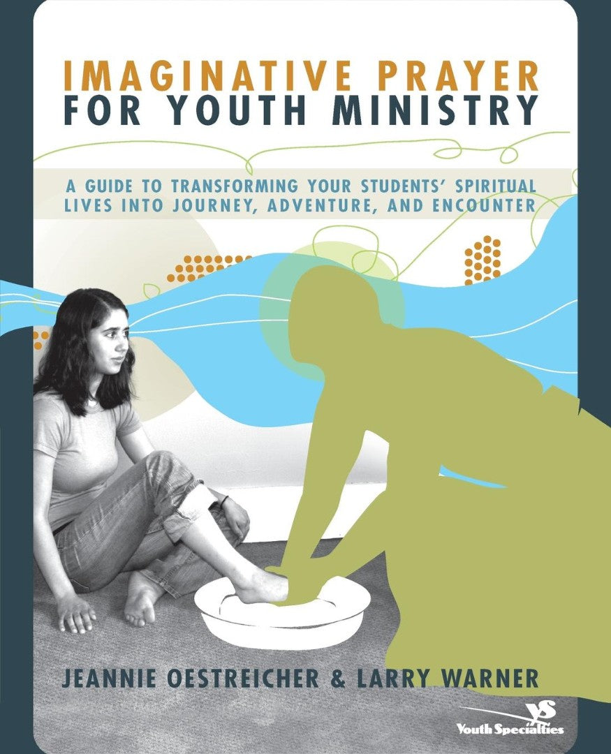 Imaginative Prayer For Youth Ministry – Re-vived