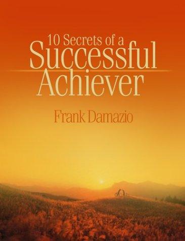 10 Secrets Of A Successful Achiever – Re-vived