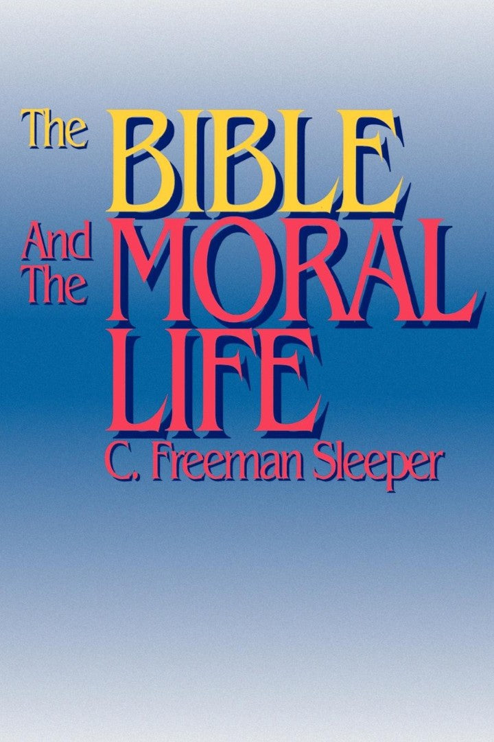 The Bible and the Moral Life – Re-vived